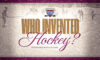 Who Invented Hockey? - The Hockey Writers - Hockey History - NHL News ...