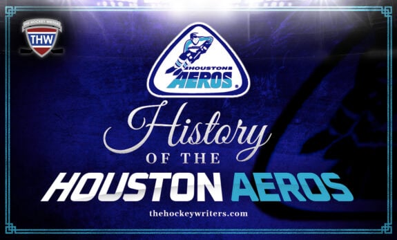 History of the Houston Aeros - The Hockey Writers - Hockey History ...